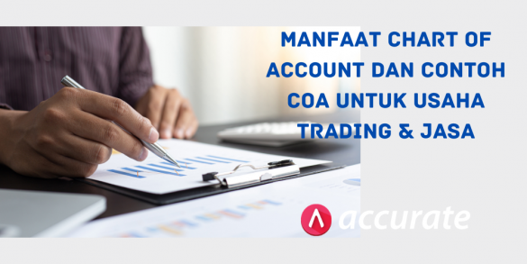 Manfaat Cahrt Of Account dan Contoh COA Untuk Usaha Trading & Jasa