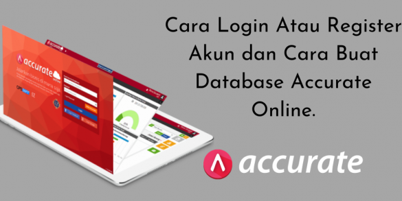 Cara Login Atau Register Akun dan Cara Buat Database Accurate Online.