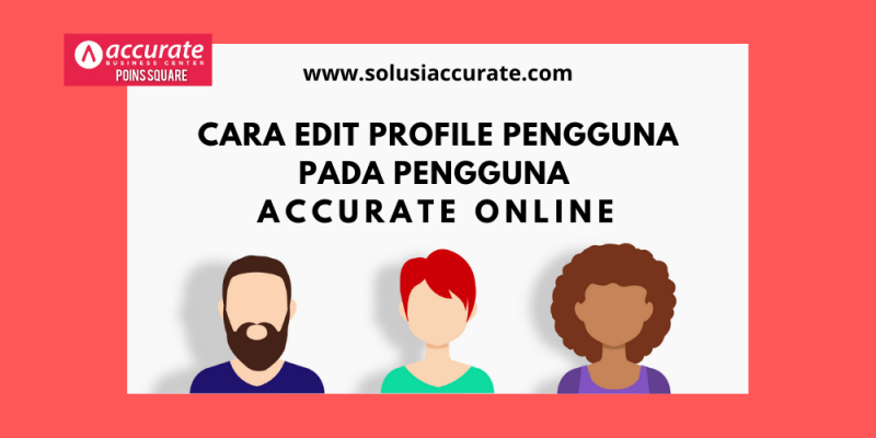 Cara Edit Profile Pengguna Pada Pengguna Accurate Online