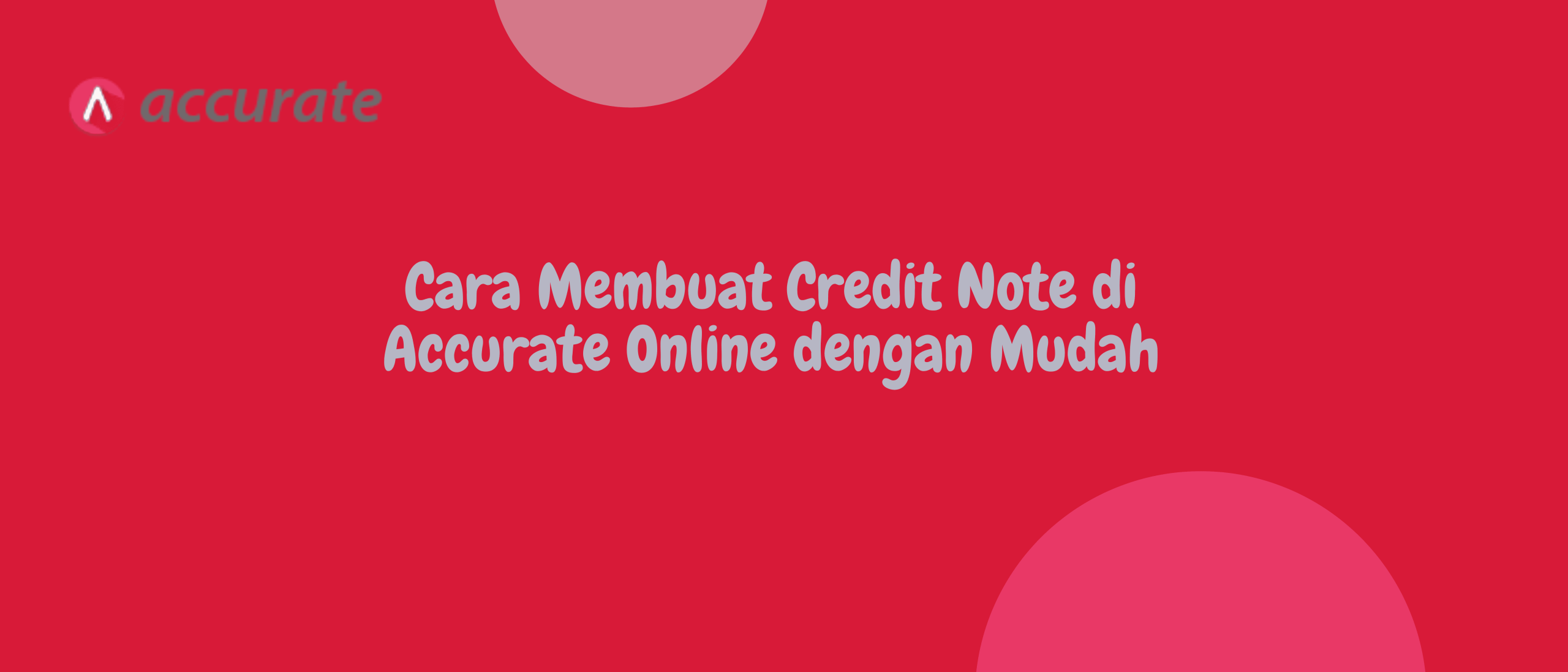 Cara Membuat Credit Note di Accurate Online